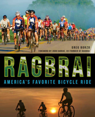 RAGBRAI:: America's Favorite Bicycle Ride - Paperback By Borzo, Greg ...