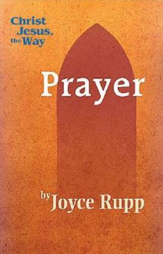 Prayer (Catholic Spirituality for Adults) - Paperback By Rupp Osm ...