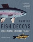 James T Cottle Carving Fish Decoys (Hardback) Carving and Painting ...