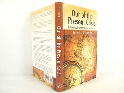 Out of the Present Crisis : Rediscovering Improvement in the New ...