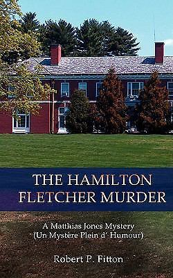 Hamilton Fletcher Murder : A Matthias Jones Mystery (un MystFre Plein d ...