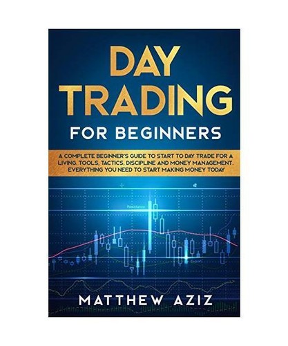 Day Trading for Beginners: A complete Beginner's Guide to Start to Day ...