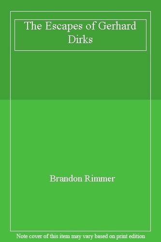 The Escapes of Gerhard Dirks By Brandon Rimmer | eBay
