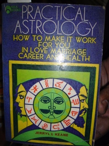 INDIA RARE - PRACTICAL ASTROLOGY HOW TO MAKE IT WORK FOR YOU BY JERRYL L KEANE | eBay