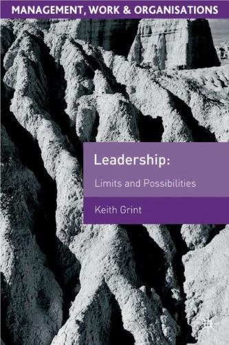 Management, Work and Organisations Ser.: Leadership : Limits and ...