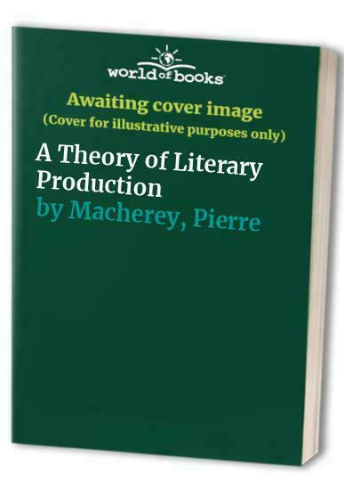 A Theory of Literary Production by Pierre Macherey (1978, Hardcover ...