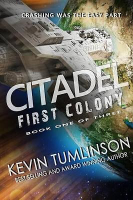 Citadel: First Colony: Book One of the Citadel Trilogy By Kevin ...