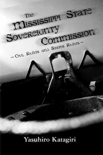 Mississippi State Sovereignty Commission : Civil Rights and States ...
