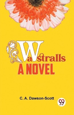 Wastralls a Novel by C.A. Dawson-Scott Paperback Book | eBay