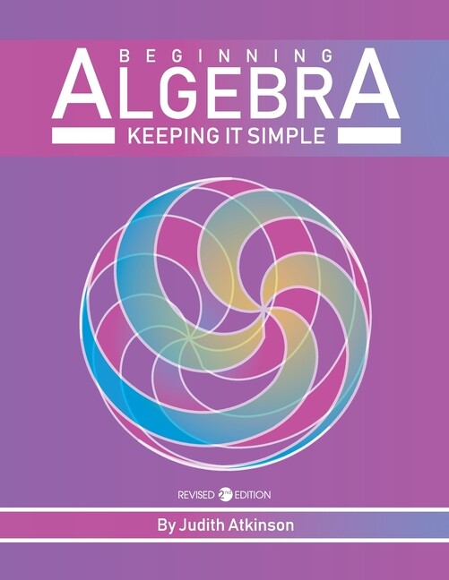 Beginning Algebra : Keeping It Simple by Judith Atkinson (2021, Trade ...