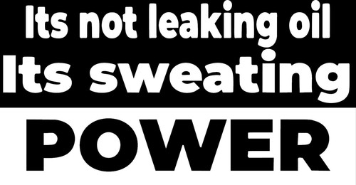 Funny car quote It's Not Leaking Oil It's Sweating Power Vinyl Decal ...