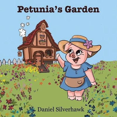 Petunia's Garden by Daniel Silverhawk Paperback Book 9781669821762 ...