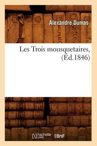 Alexandre Dumas Les Trois Mousquetaires, (Éd.1846) (Poche) Litterature ...