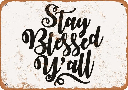 METAL SIGN - Stay Blessed Y'all - Vintage Look | eBay