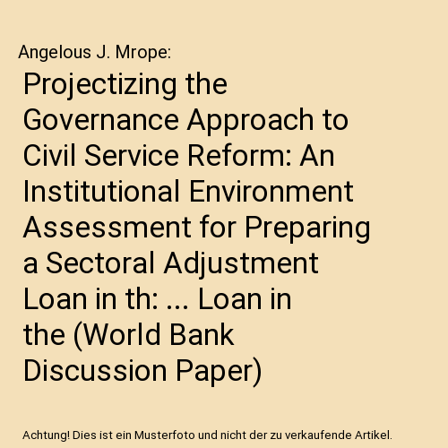 Projectizing the Governance Approach to Civil Service Reform: An ...