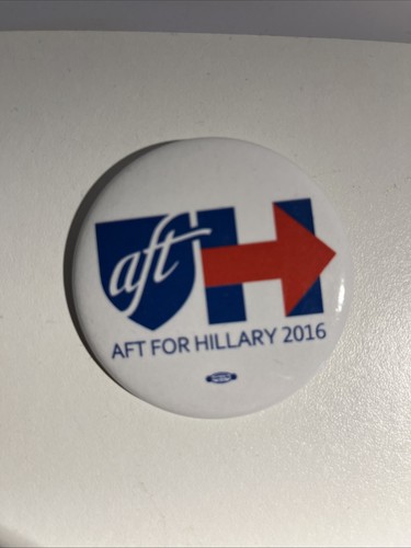 AFT FOR HILLARY 2016 HILLARY RODHAM CLINTON NETWORK POLITICAL PINBACK ...