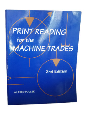 PRINT READING FOR MACHINE TRADES By Wilfred B. Pouler - Paperback ...