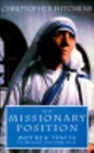 Missionary Position : Mother Teresa in Theory Ana Practice ...