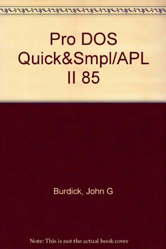 PRODOS QUICK AND SIMPLE FOR THE APPLE II FAMILY By John G. Burdick ...