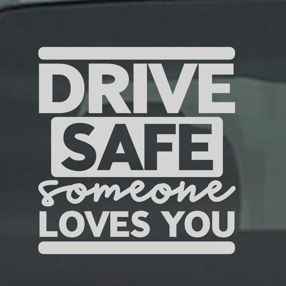 Drive Safe Someone Loves You Decal Car Truck Tumbler JDM Sticker | eBay