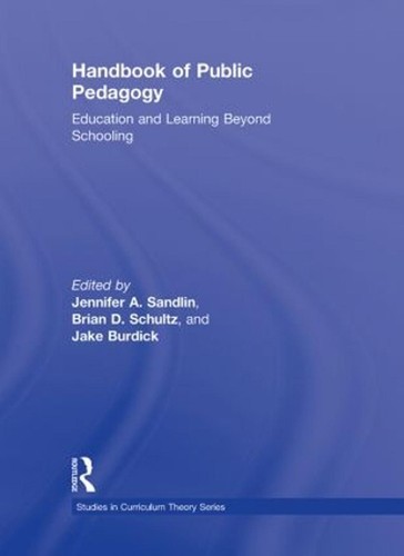 Handbook of Public Pedagogy: Education and Learning Beyond Schooling by Jennifer 9780415801263 ...