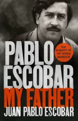 Pablo Escobar: My Father by Juan Pablo Escobar | eBay
