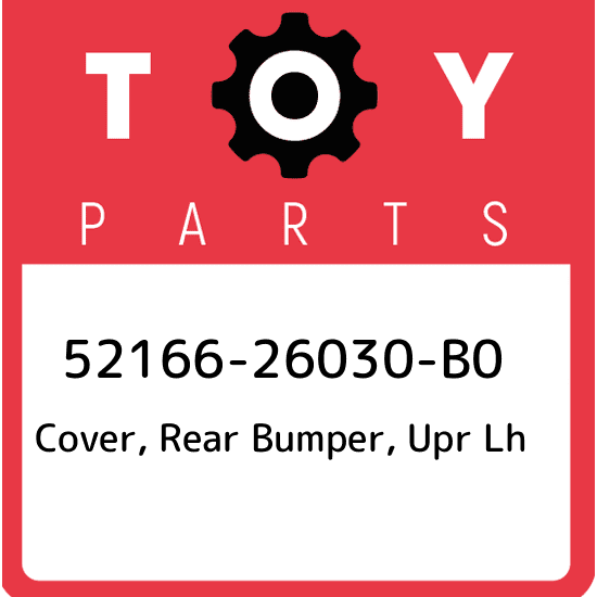 52166-26030-B0 Toyota Cover, rear bumper, upr lh 5216626030B0, New ...