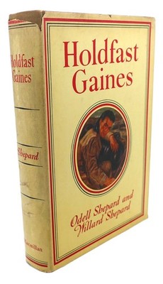 Odell Shepard, Willard Shepard HOLDFAST GAINES 1st Edition 1st Printing ...