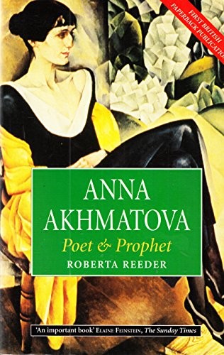Anna Akhmatova: Poet and Prophet, Reeder, Roberta 9780749002480 | eBay UK