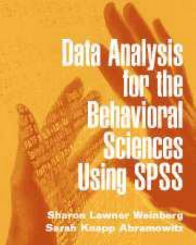 Data Analysis for the Behavioral Sciences Using SPSS by Sharon Lawner ...