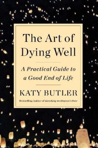 Katy Butler The Art of Dying Well (Relié) 9781501135316 | eBay