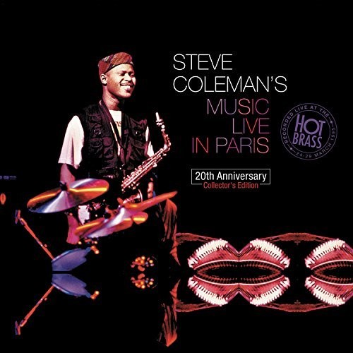 STEVE COLEMAN`S MUSIC LIVE IN PARIS : 20TH ANN COLL. ED. (4CD) CD NEUF ...