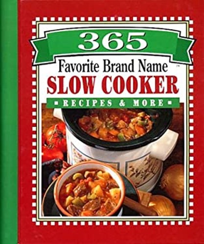 365 Favorite Brand Name Slow Cooker Recipes & More 9780785362548| eBay