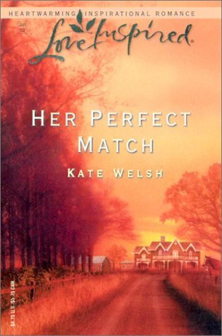 HER PERFECT MATCH (LAUREL GLEN, BOOK 4) By Kate Welsh **BRAND NEW ...