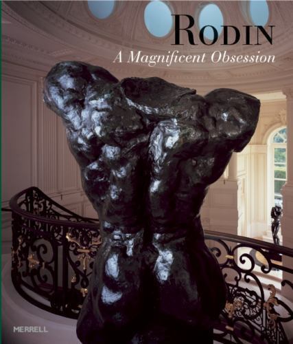 Rodin : A Magnificent Obsession by Iris and B Gerald Cantor Foundation ...