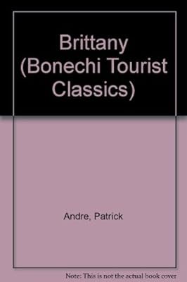 Brittany (Bonechi Tourist Classics), Andre, Patrick & etc., Used; Good ...