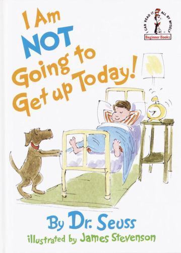 I Am Not Going to Get Up Today! (Beginner Books) by james-stevenson ...