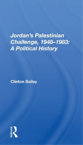 Clinton Bailey Jordan's Palestinian Challenge, 1948-1983 (Poche) | eBay