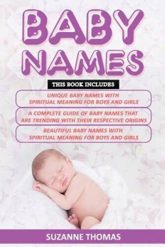 Baby Names: 3 Books in 1- Unique Baby Names with Spiritual Meaning For ...