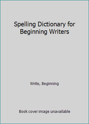 Spelling Dictionary for Beginning Writers by Write, Beginning | eBay