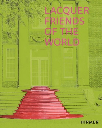Patricia Frick Lacquer Friends of the World (Copertina rigida ...