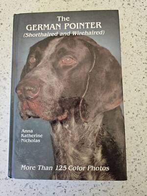 The German shorthaired And Wirehaired Pointer , Anna Nicholas 1st ...