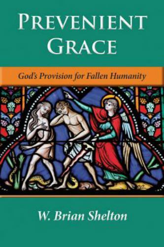 Prevenient Grace, Shelton, W. Brian, 9781593176617 | eBay