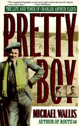 Pretty Boy : The Life and Times of Charles Arthur Floyd by Michael ...