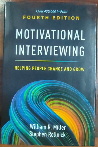 Motivational Interviewing, Fourth Edition: Helping People Change and ...