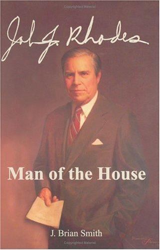 John J. Rhodes: Man of the House by Smith, J. Brian 9780935810745| eBay