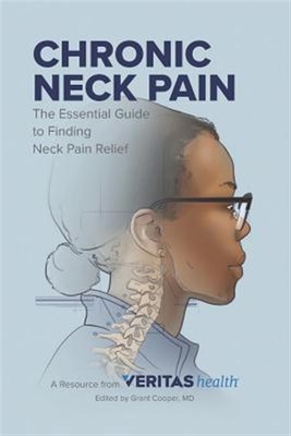 Chronic Neck Pain: The Essential Guide to Finding Neck Pain Relief by ...