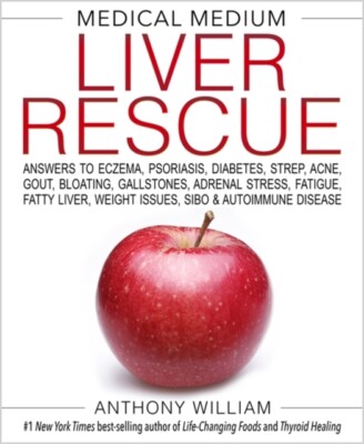 Medical Medium Liver Rescue by Anthony William 9781401954406 Hardback ...