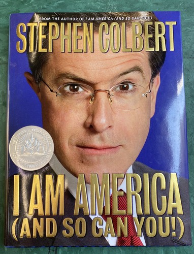 I Am America (and So Can You!) by Stephen Colbert (HC, 2007, Grand ...