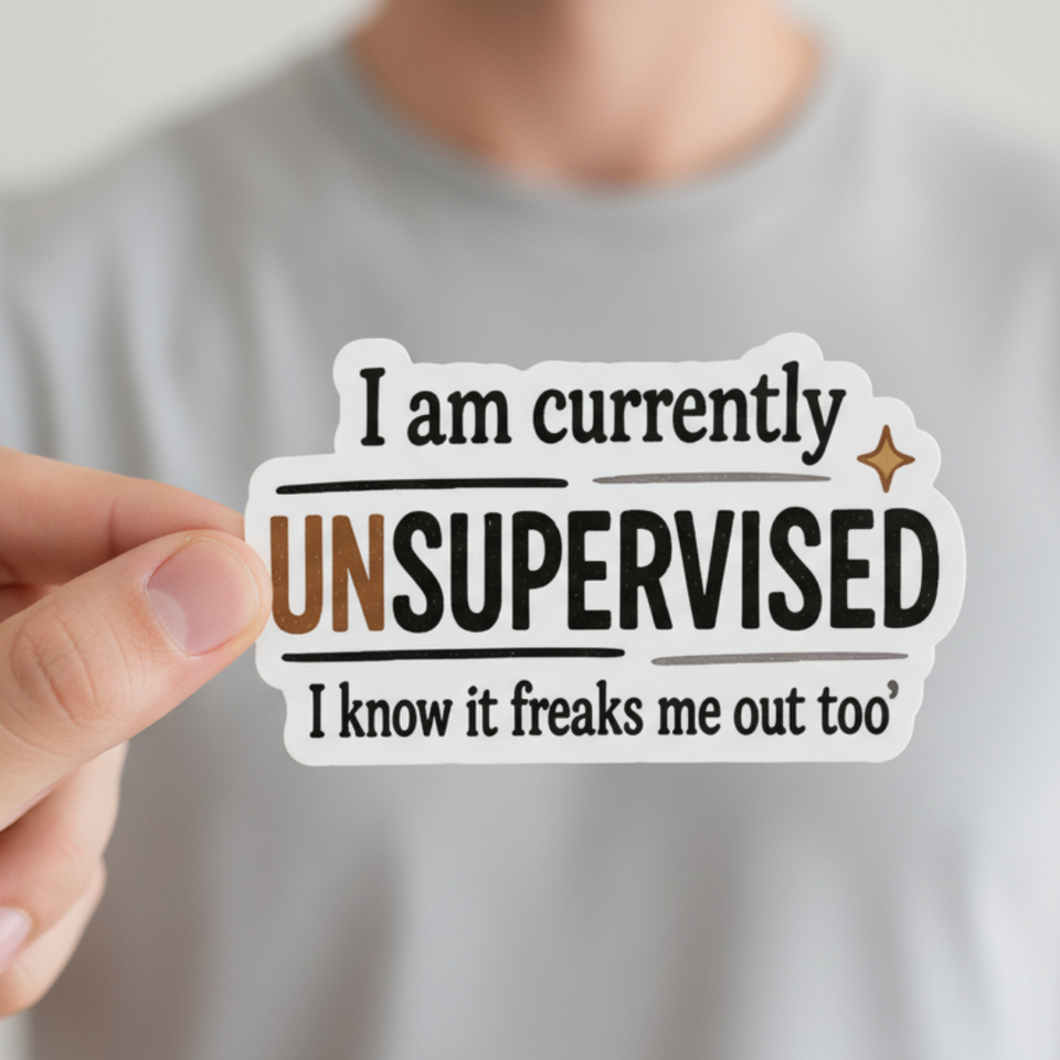 I am currently UNSUPERVISED funny vinyl sticker decal for adults 110 x ...